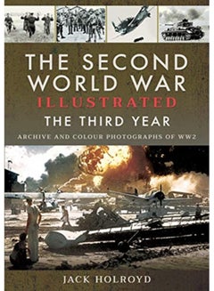 The Second World War Illustrated : The Third Year - Archive and Colour ...