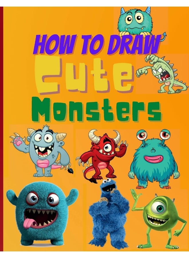 How To Draw Cute Monsters: Learn How to Draw Monsters for Kids with ...
