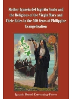 Mother Ignacia del Espiritu Santo and the Religious of the Virgin Mary ...