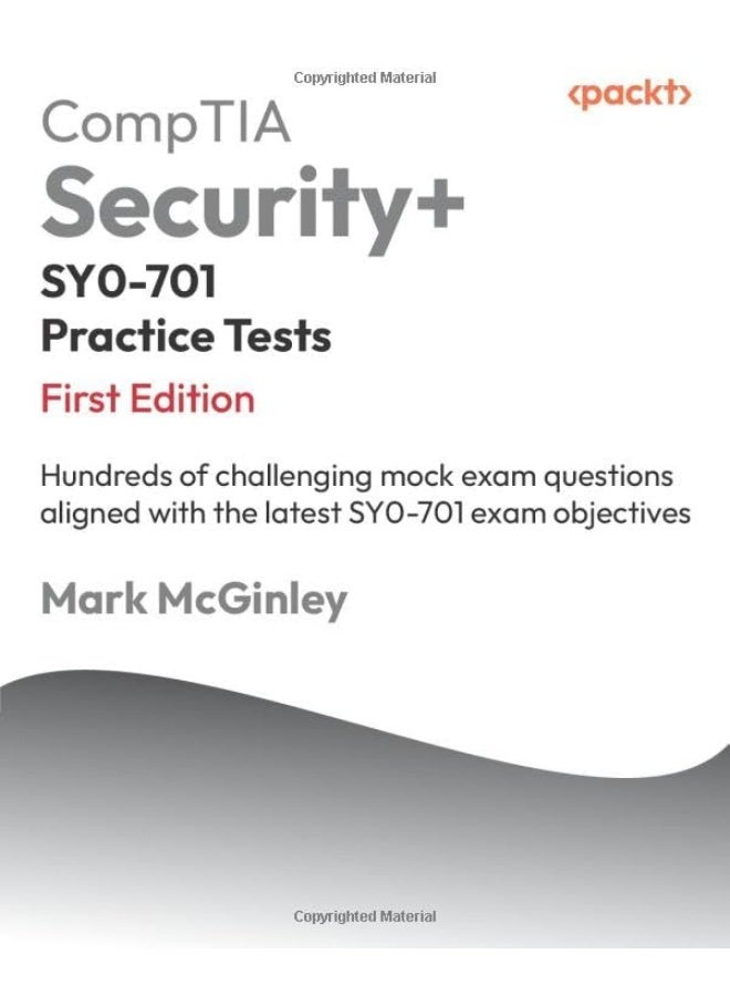 CompTIA Security+ SY0-701 Practice Tests: Hundreds of challenging mock ...