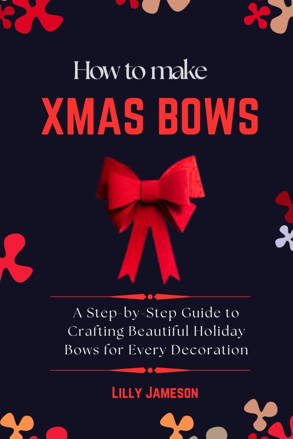 How to make Xmas Bows: A Step-by-Step Guide to Crafting Beautiful ...