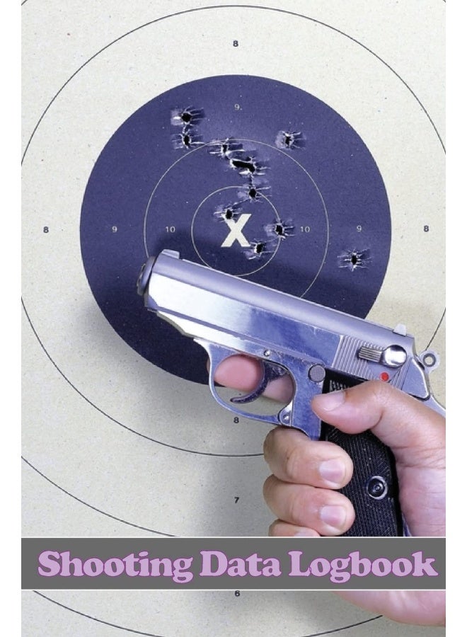Shooting Data Logbook: Keep Record Date, Time, Location, Firearm, Scope ...