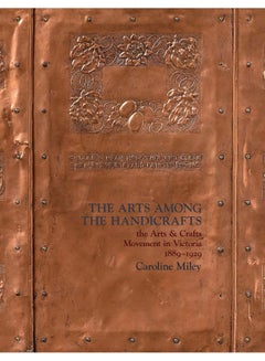 St Lawrence Press The Arts among the Handicrafts: the Arts and Crafts ...