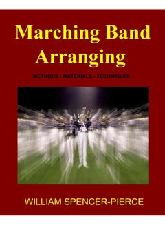 Marching Band Arranging: Methods, Materials, Techniques | Best Price ...