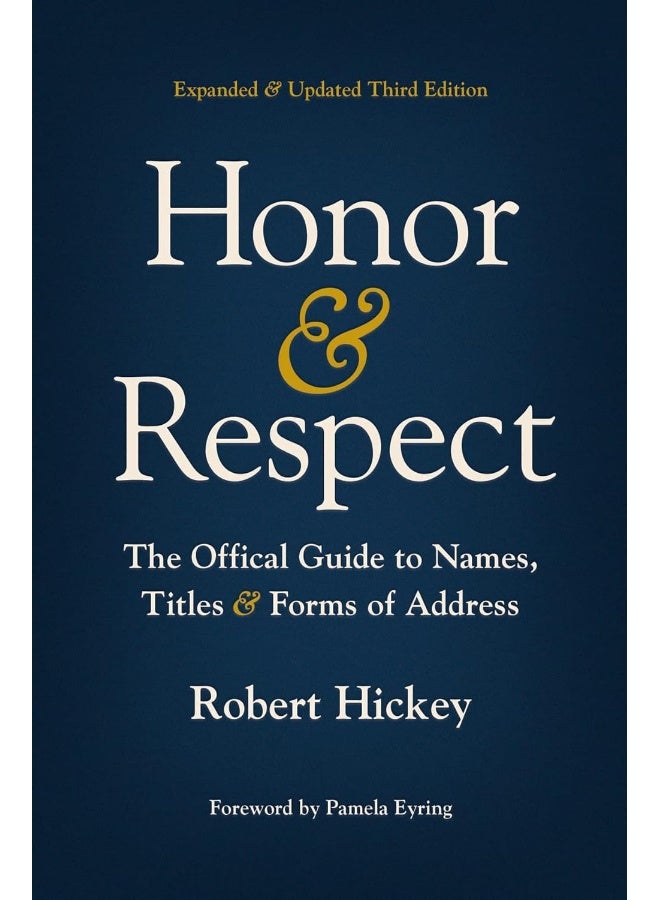 Honor and Respect: The Official Guide to Names, Titles, and Forms of ...