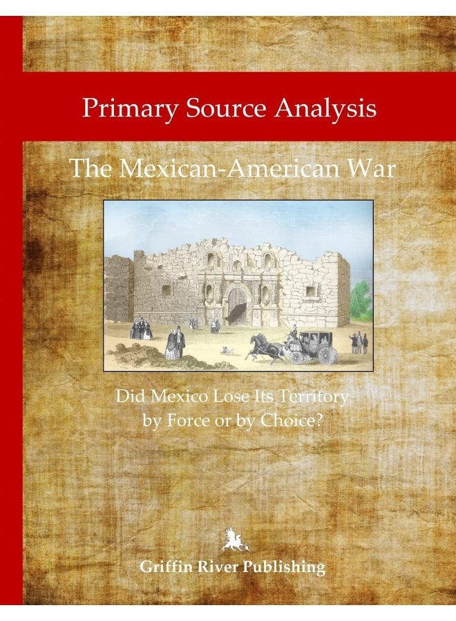 Primary Source Analysis: The Mexican-American War - Did Mexico Lose Its ...