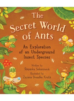 The Secret World of Ants: An Exploration of an Underground Insect ...