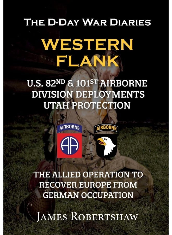 The D-Day War Diaries - Western Flank: US 82nd and 101st Airborne ...