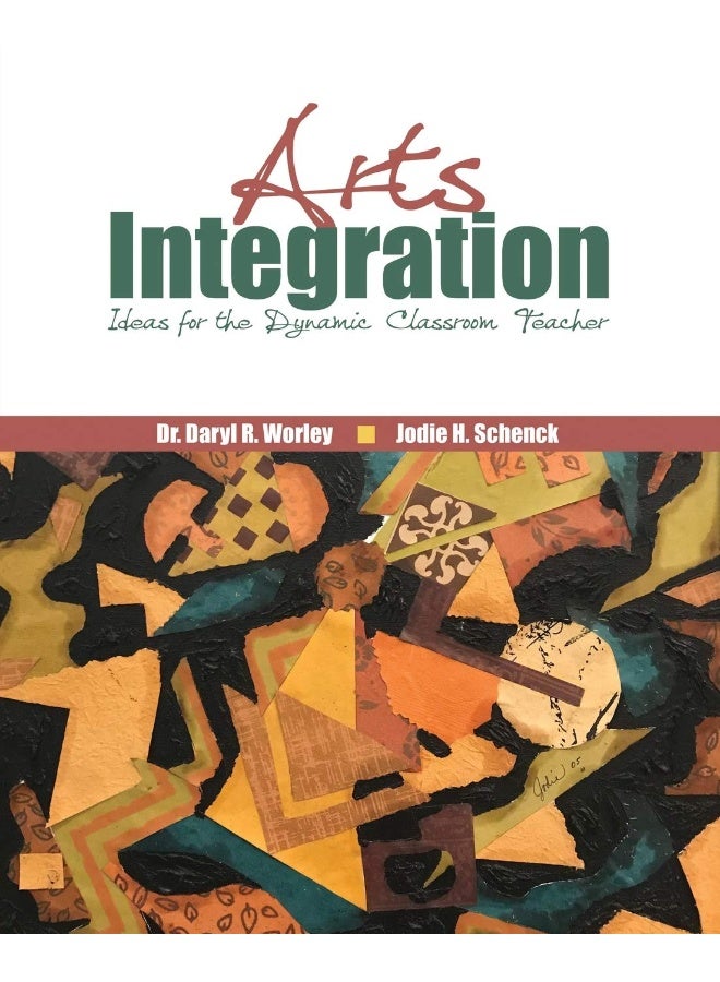 Arts Integration: Ideas for the Dynamic Classroom Teacher | Best Price ...