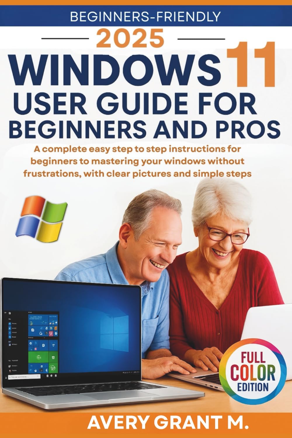 Windows 11 User Guide for Beginners and Pros: A Complete, Easy-to ...