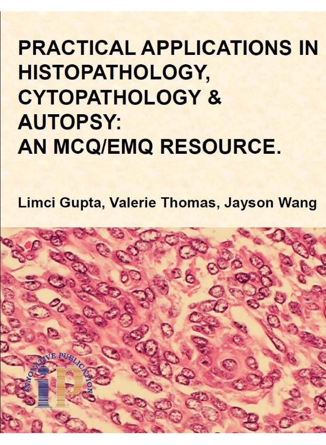 PRACTICAL APPLICATIONS IN HISTOPATHOLOGY, CYTOPATHOLOGY & AUTOPSY: AN ...