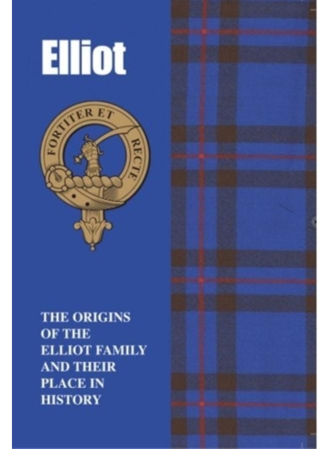 The Elliots : The Origins of the Elliot Family and Their Place in ...