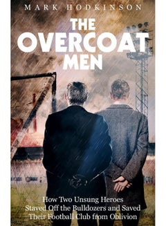 The Overcoat Men: How Two Unsung Heroes Thwarted a Secret Plan to Kill ...