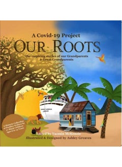 Our Roots 2020: The inspiring stories of our Grandparents and Great ...