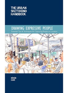 The Urban Sketching Handbook Drawing Expressive People: Essential Tips ...