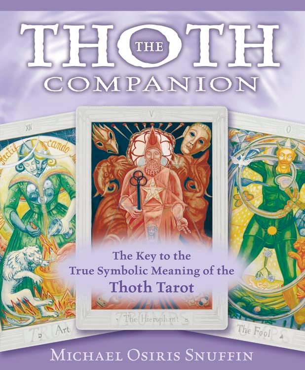 The Thoth Companion The Key To The True Symbolic Meaning Of The Thoth ...