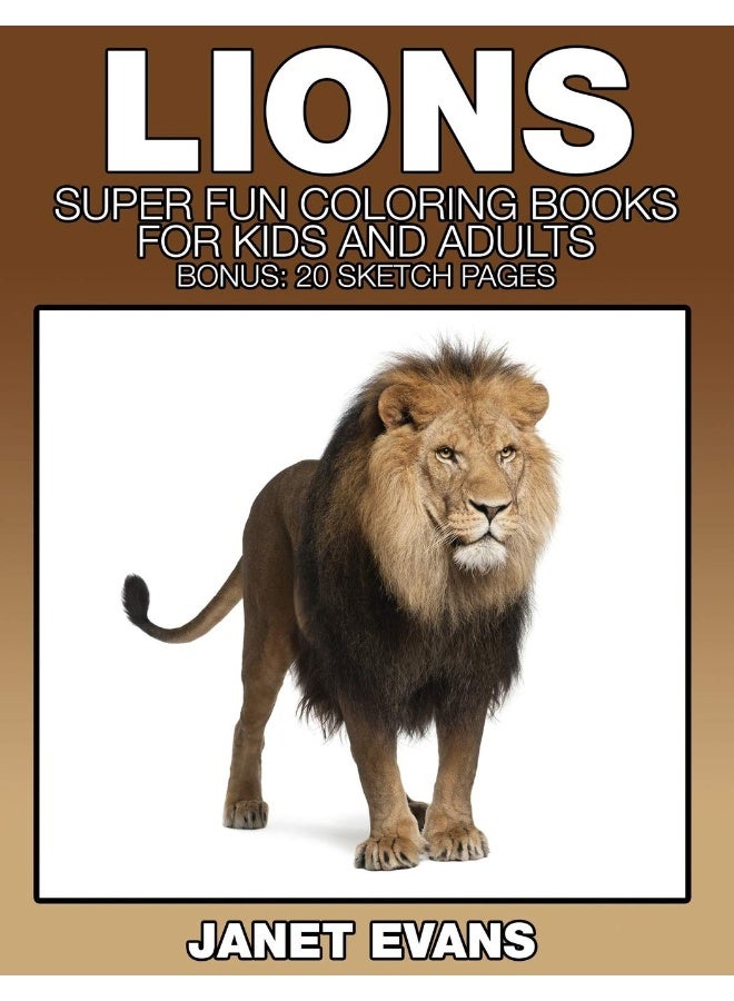 Lions: Super Fun Coloring Books for Kids and Adults (Bonus: 20 Sketch ...