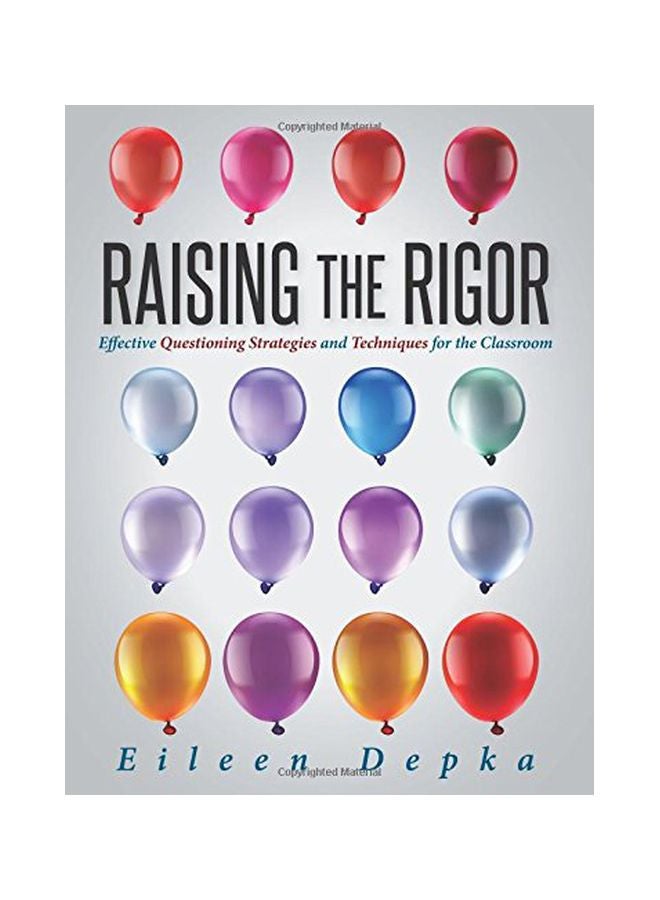 Raising The Rigor: Effective Questioning Strategies And Techniques For ...