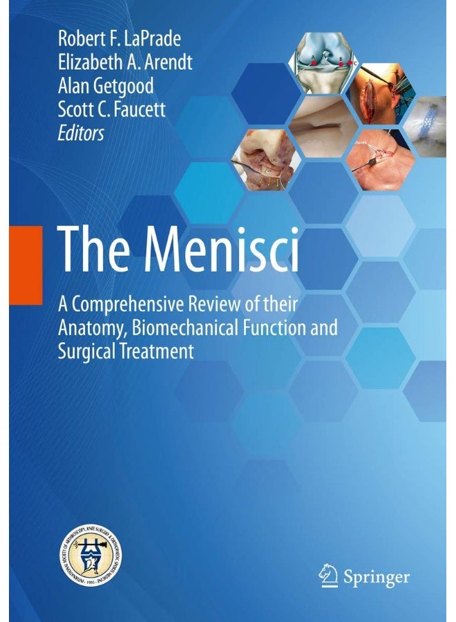The Menisci: A Comprehensive Review of their Anatomy, Biomechanical ...