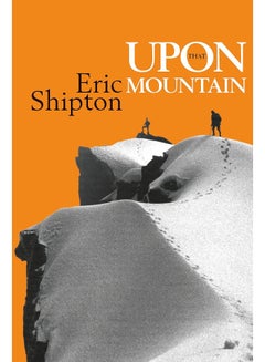 Upon that Mountain: The first autobiography of the legendary ...