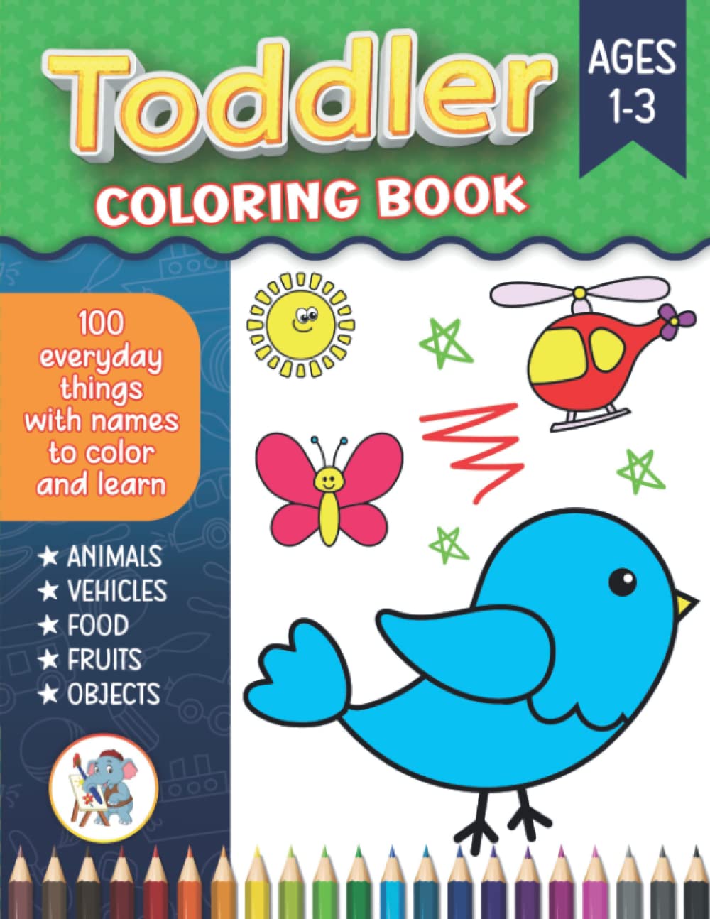 Toddler Coloring Book: 100 Fun and Easy Coloring Pages of Everyday ...