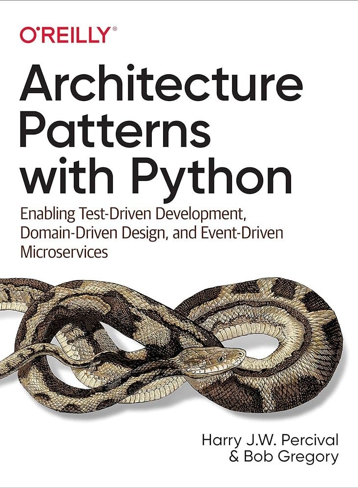Architecture Patterns with Python: Enabling Test-Driven Development ...