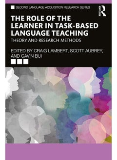 The Role of the Learner in Task-Based Language Teaching: Theory and ...