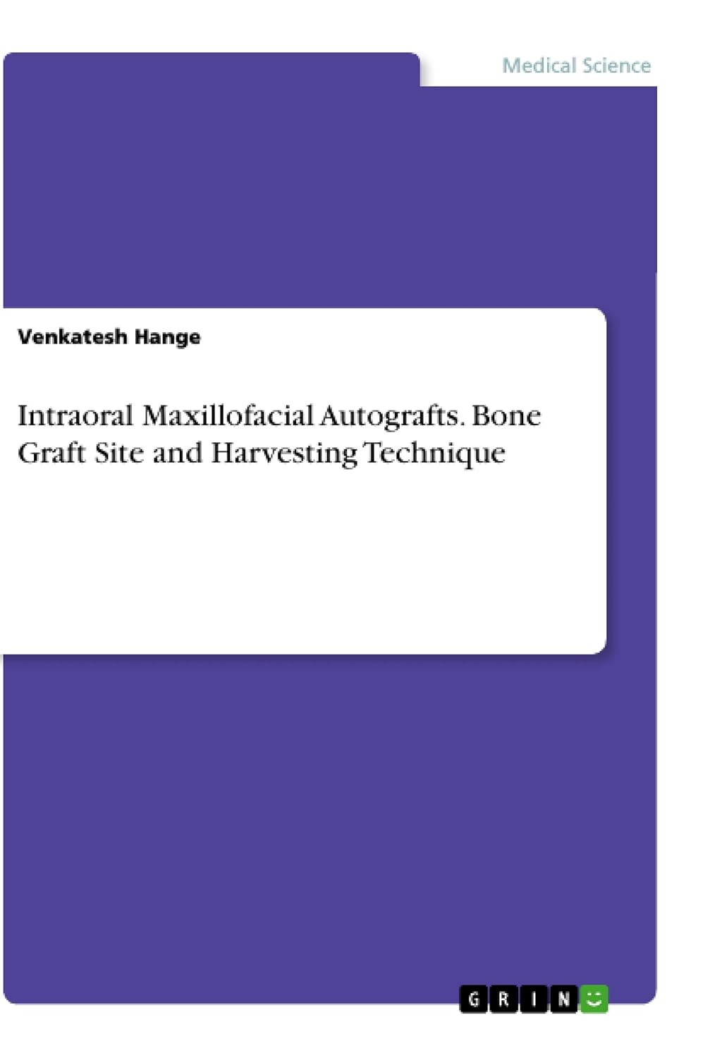 Intraoral Maxillofacial Autografts. Bone Graft Site and Harvesting ...