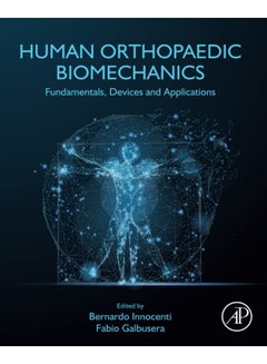 Human Orthopaedic Biomechanics: Fundamentals, Devices and Applications ...
