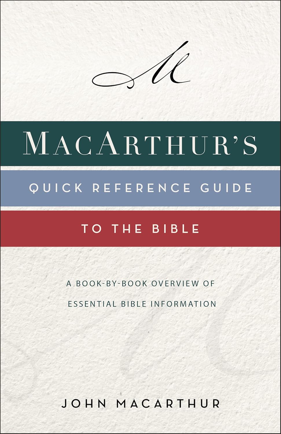 MacArthur's Quick Reference Guide to the Bible: A Book-By-Book Overview ...