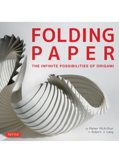 Folding Paper: The Infinite Possibilities of Origami: Featuring Origami ...