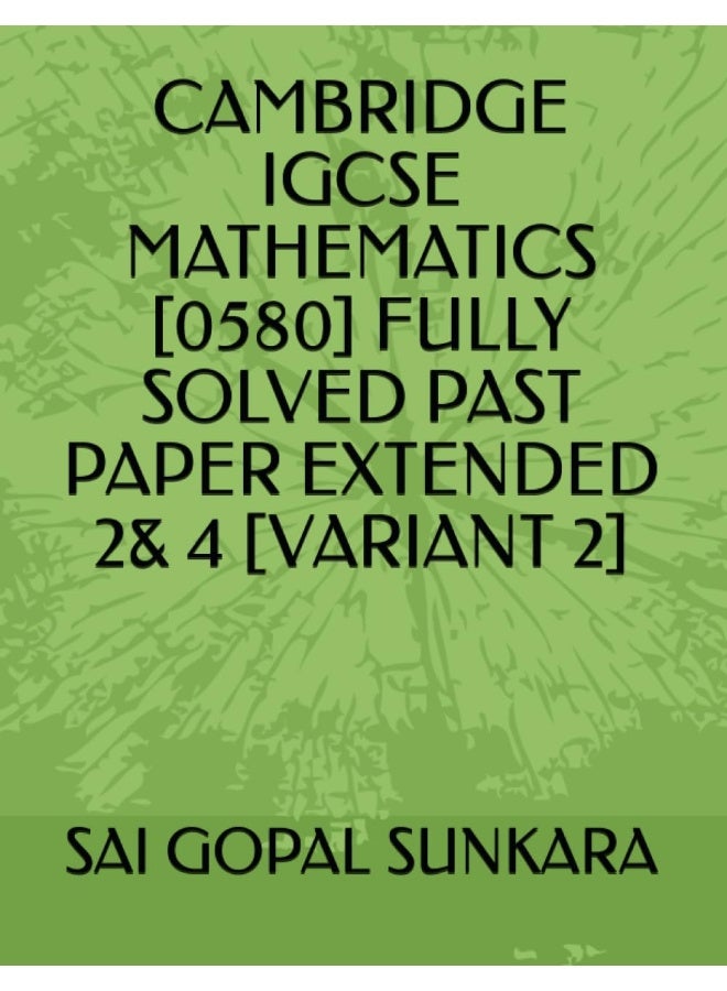 Cambridge Igcse Mathematics [0580] Fully Solved Past Paper Extended 2 ...