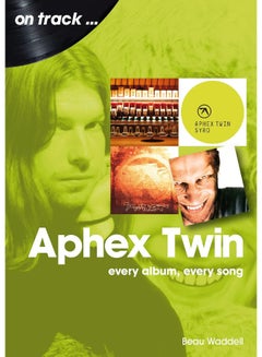 Aphex Twin On Track: Every Album, Every Song UAE | Dubai, Abu Dhabi
