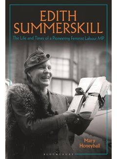 Edith Summerskill: The Life and Times of a Pioneering Feminist Labour ...