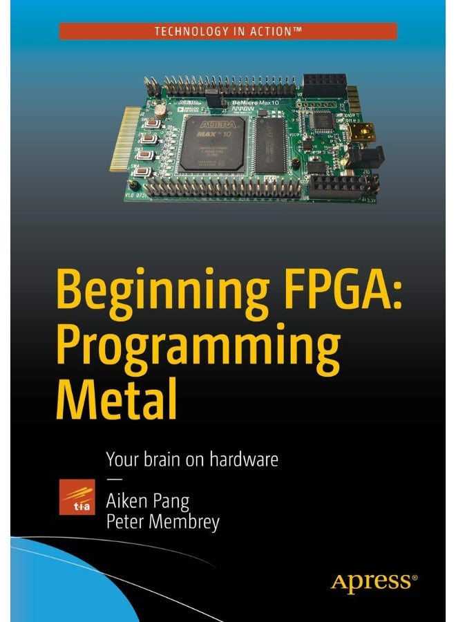 Apress Beginning FPGA: Programming Metal : Your brain on hardware | Best Price KSA | Riyadh, Jeddah