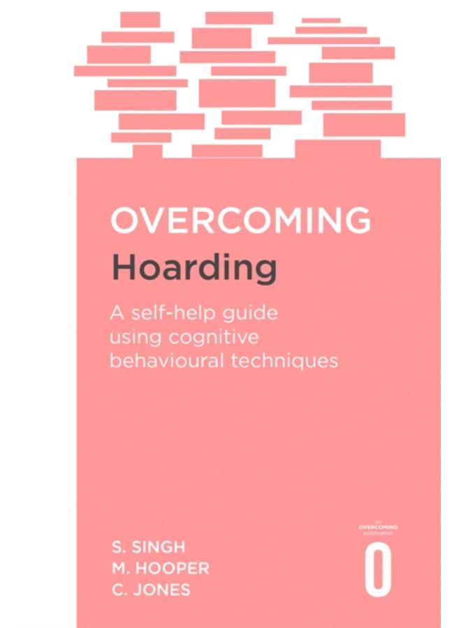 Overcoming Hoarding : A Self-Help Guide Using Cognitive Behavioural ...