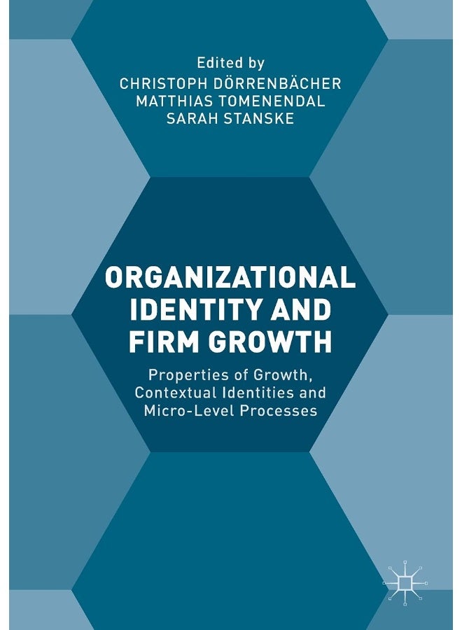 Organizational Identity and Firm Growth: Properties of Growth ...