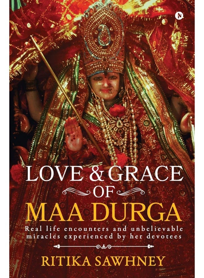 LOVE AND GRACE OF MAA DURGA: Real life encounters and unbelievable ...