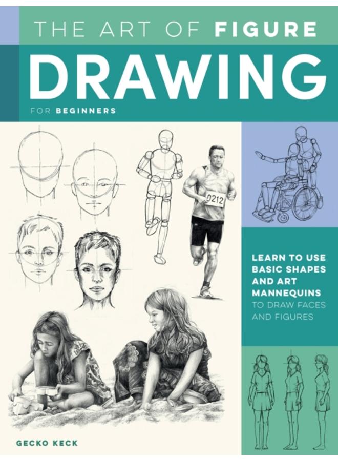 The Art of Figure Drawing for Beginners : Learn to use basic shapes and ...