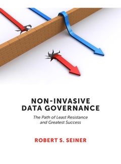 Non-Invasive Data Governance: The Path of Least Resistance & Greatest ...