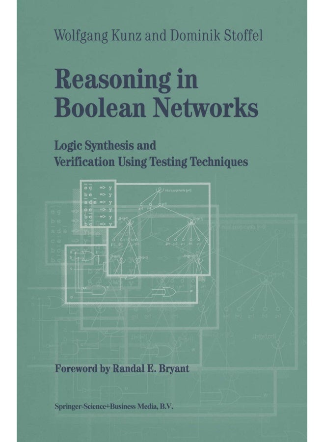 Reasoning In Boolean Networks Logic Synthesis And Verification Using Testing Techniques Best
