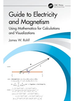 Guide to Electricity and Magnetism: Using Mathematica for Calculations and Visualizations | Best ...