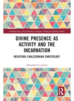 Divine Presence as Activity and the Incarnation: Revisiting ...