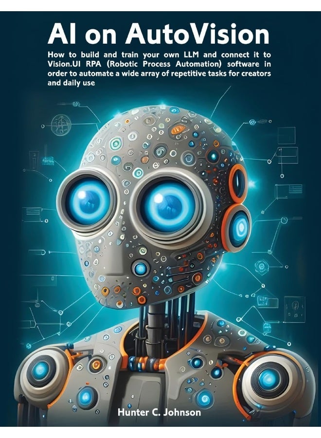 AI on AutoVision: LLM Meets RPA: How to build and train your own LLM ...