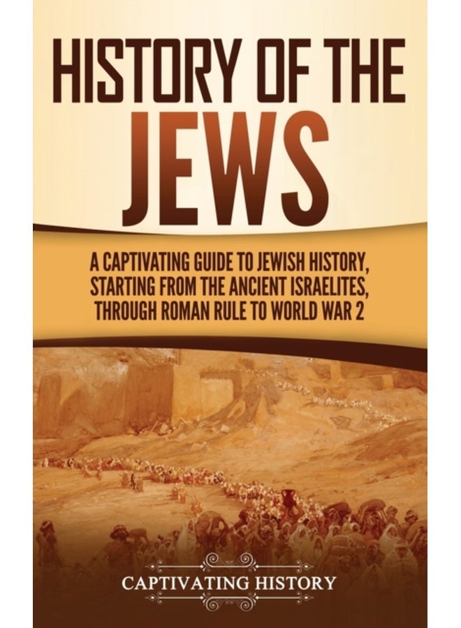 History of the Jews: A Captivating Guide to Jewish History, Starting ...