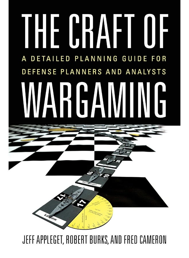 The Craft of Wargaming: A Detailed Planning Guide for Defense Planners ...