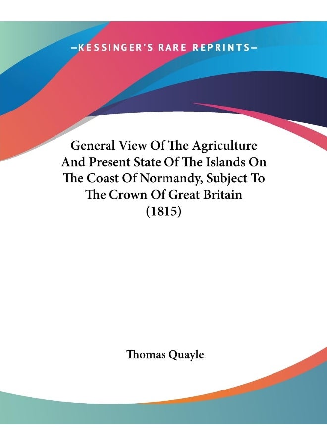 General View Of The Agriculture And Present State Of The Islands On The ...