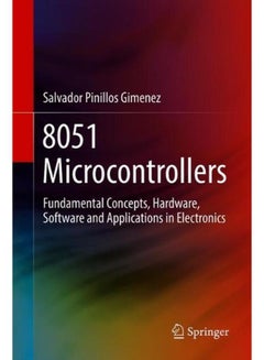 8051 Microcontrollers: Fundamental Concepts, Hardware, Software and ...