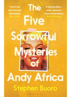 The Five Sorrowful Mysteries of Andy Africa : Shortlisted for the Nero ...