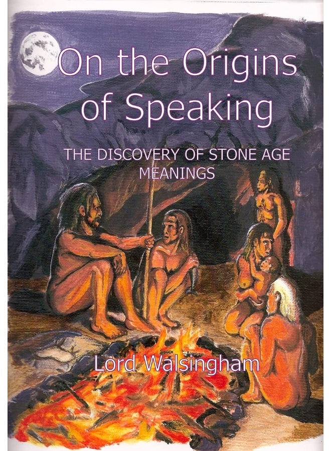 On the Origins of Speaking: The Discovery of Stone Age Meanings | Best ...